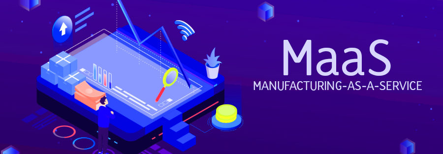 Manufacturing-as-a-service (MaaS) - Xu hướng hoạt động của các nhà máy ...